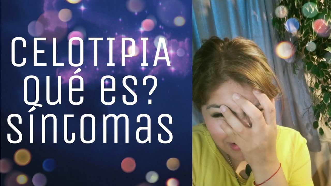 QUE ES LA CELOTIPIA Y CUALES SON SUS SINTOMAS ️ Mentalidad Humana