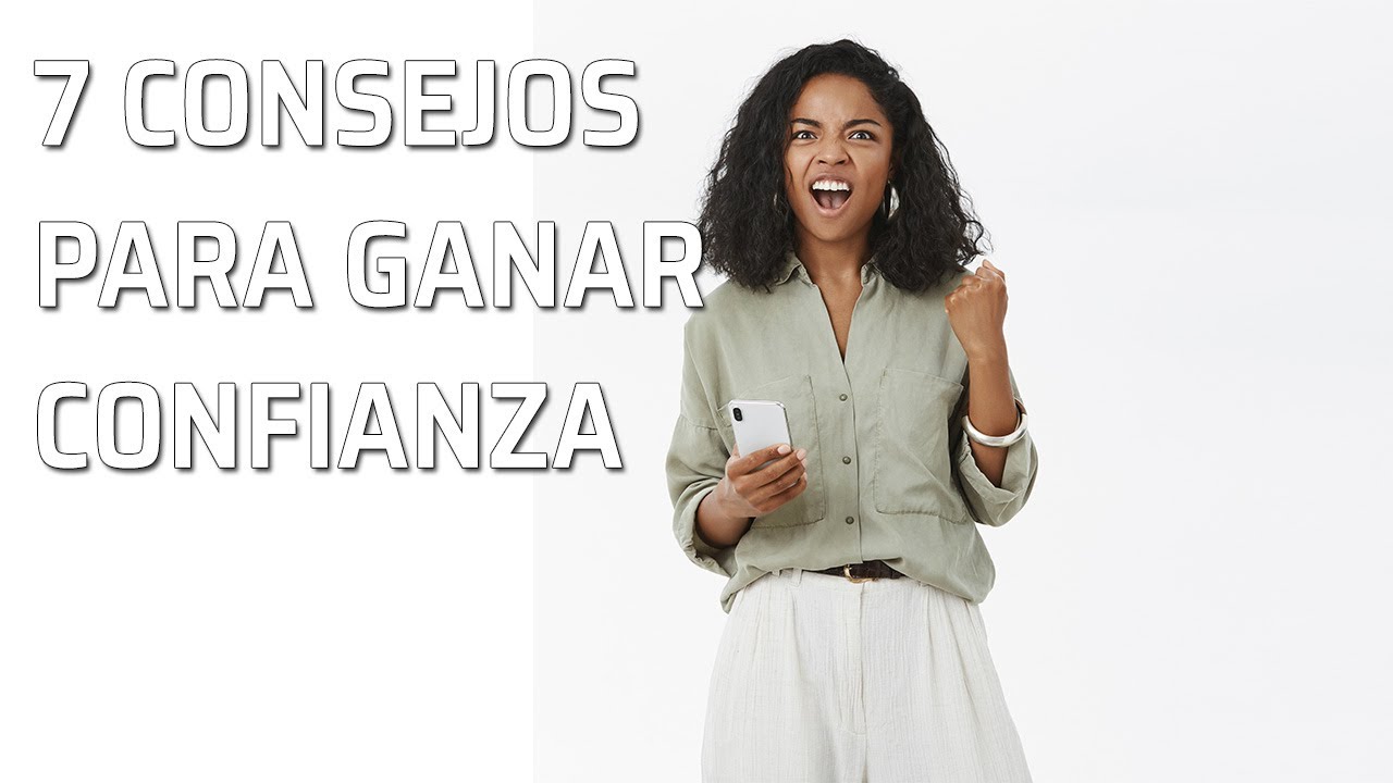 TENER CONFIANZA EN UNO MISMO 7 CONSEJOS ️ Mentalidad Humana